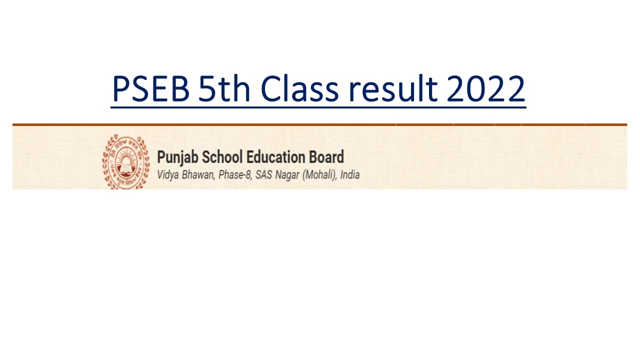 PSEB 5th Class result 2022 released | Check and download Punjab Board ...
