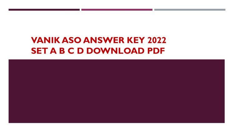 Vanik ASO Answer Key Download 2022 (27 Aug) Set A B C D Solution Key ...