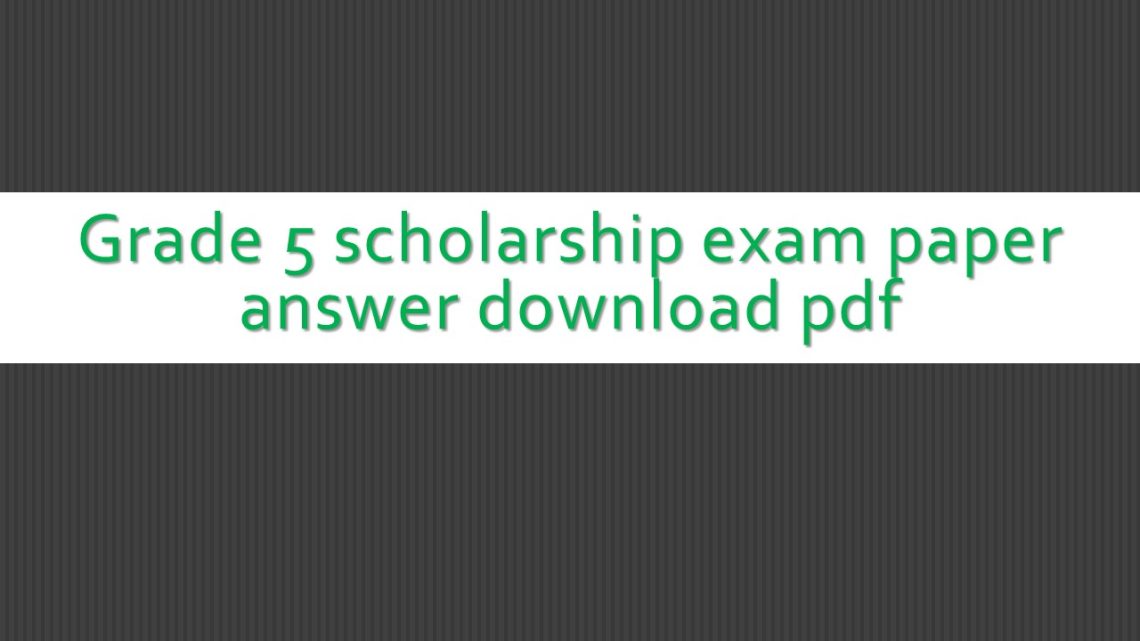 Grade 5 Scholarship Exam Paper Answer 2024 Download Pdf Grade 5 Answer ...