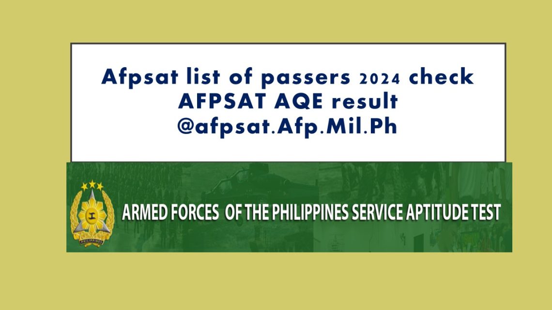 afpsat list of passers 2024 Check AFPSAT AQE Result @afpsat.afp.mil.ph