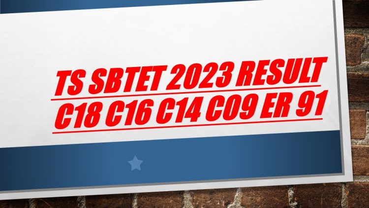 TS SBTET 2023 Result Diploma C18 C16 C14 C09 ER 91 Regular Exam www ...