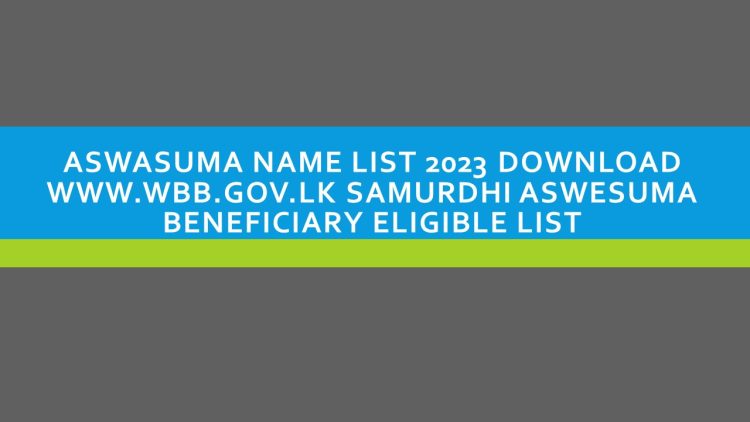 Aswasuma Name List 2023 Download www.wbb.gov.lk Samurdhi Aswesuma ...