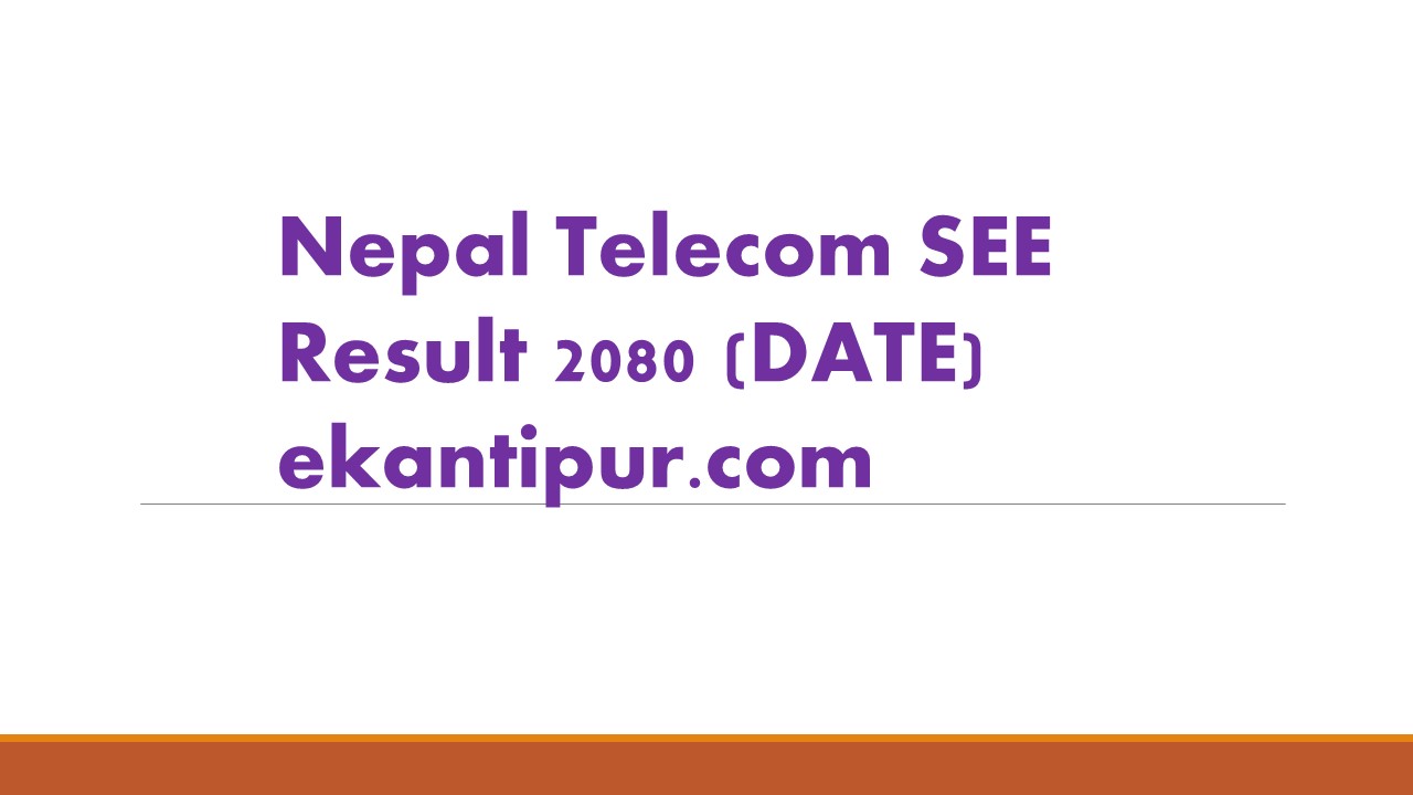 Nepal Telecom SEE Result 2080 (DATE) ekantipur.com