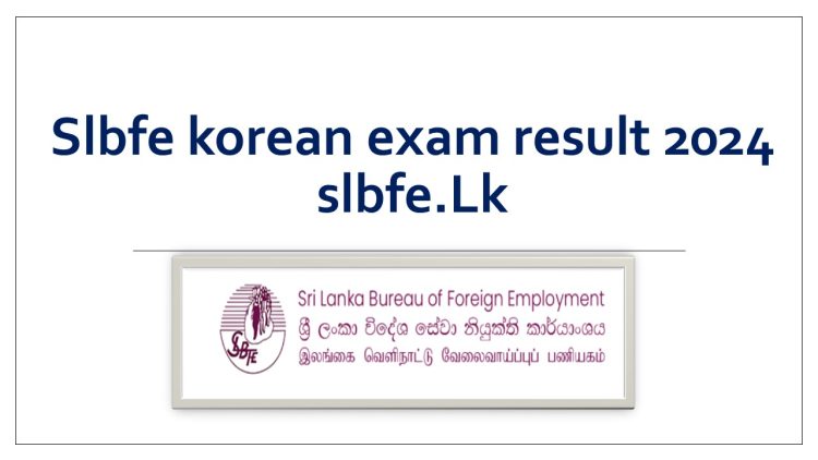 Slbfe Korean Exam Result 2024 slbfe.lk Hrd Korean Exam Cut off Marks ...