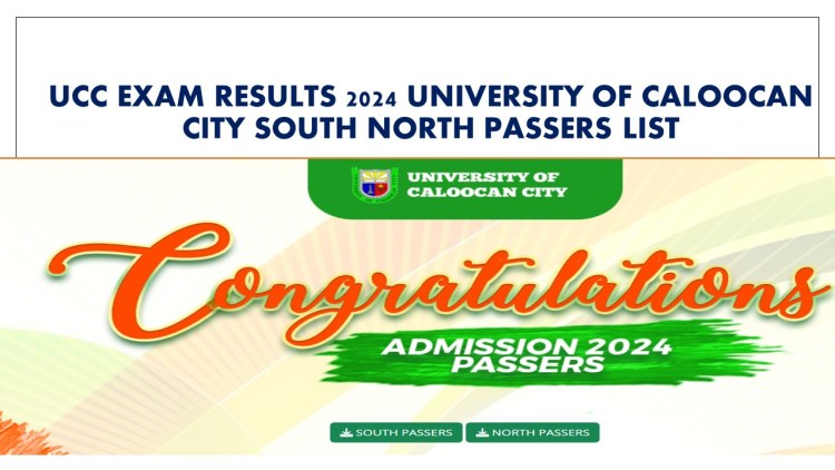 UCC Exam Results 2024 University of Caloocan City South North Passers ...