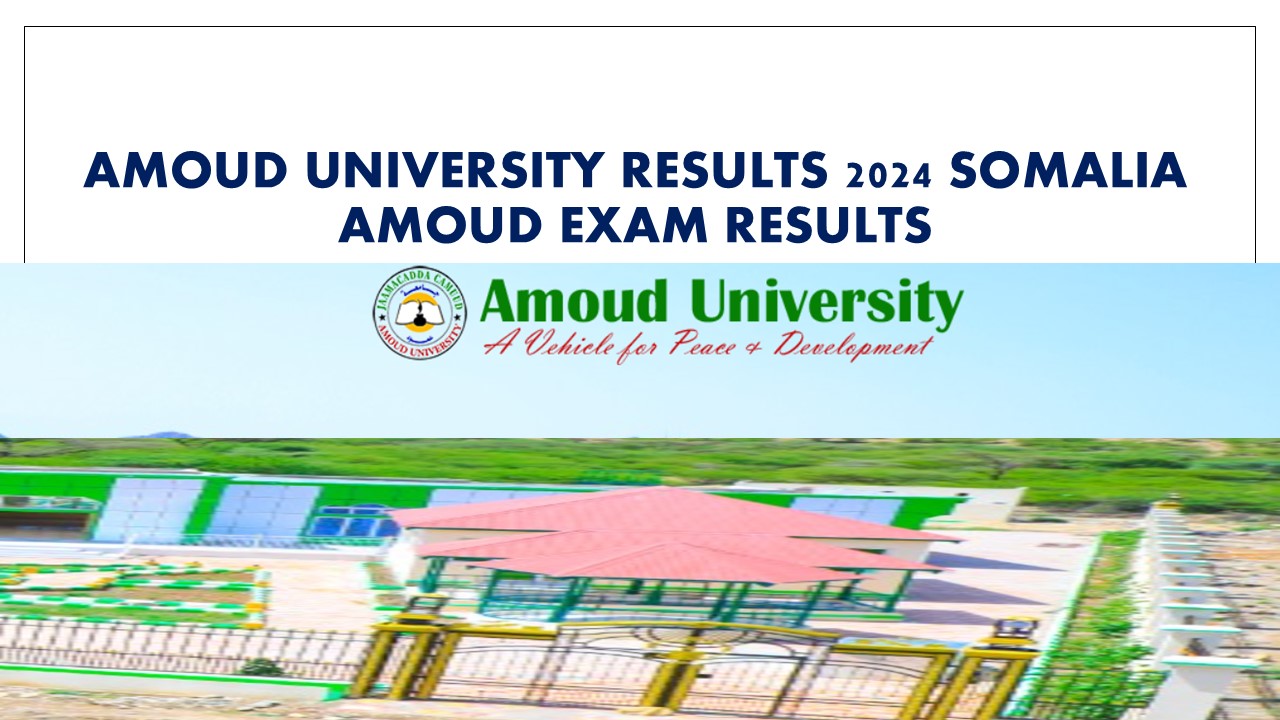 Amoud University Results 2024 Somalia Amoud Exam Results