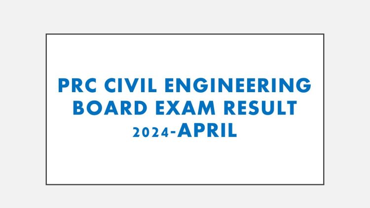 PRC Civil Engineering Board Exam Result 2024-April Passers