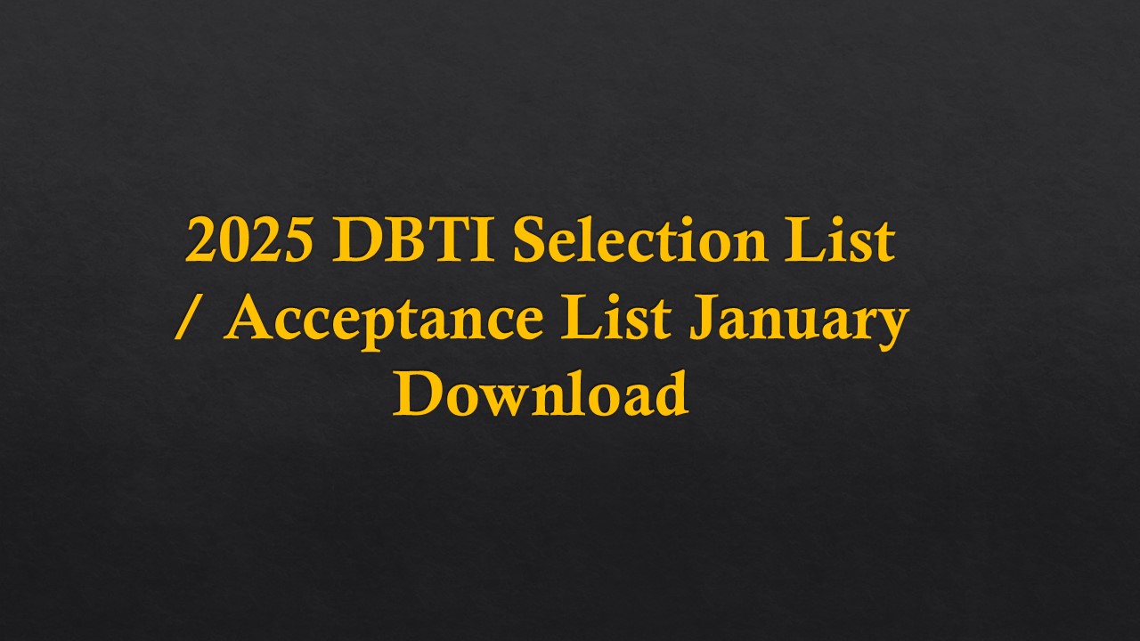 2025 DBTI Selection List / Acceptance List January Download
