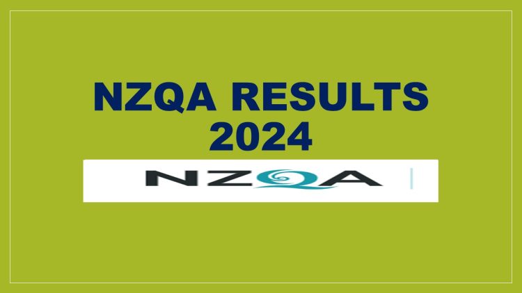 NZQA Results 2024 today Jan 17, Check NCEA Result At nzqa.gov.nz