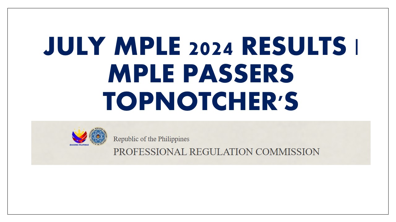 July MPLE 2024 Results | MPLE Passers Topnotcher's