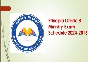 Ethiopia Grade 8 Ministry Exam Schedule 2024| Check Grade 8 Exam 2016 ...