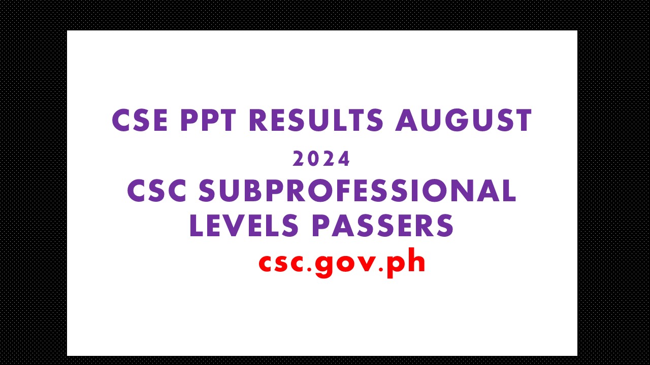 CSE PPT Results August 2024 CSC Subprofessional Levels Passers csc.gov.ph