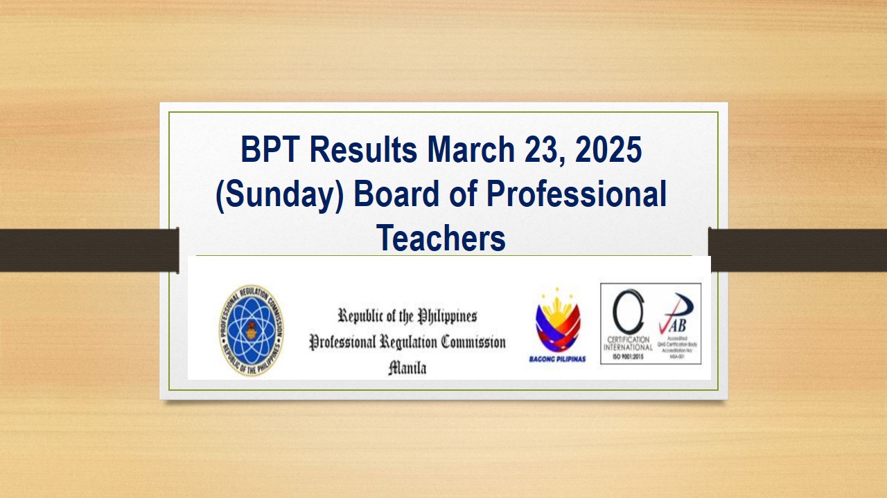 BPT Results March 23, 2025 (Sunday) Board of Professional Teachers