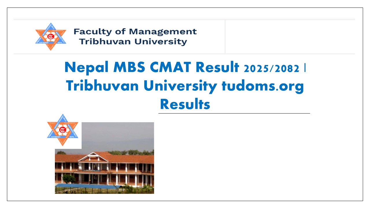 Nepal MBS CMAT Result 2025/2082 | Tribhuvan University tudoms.org Results