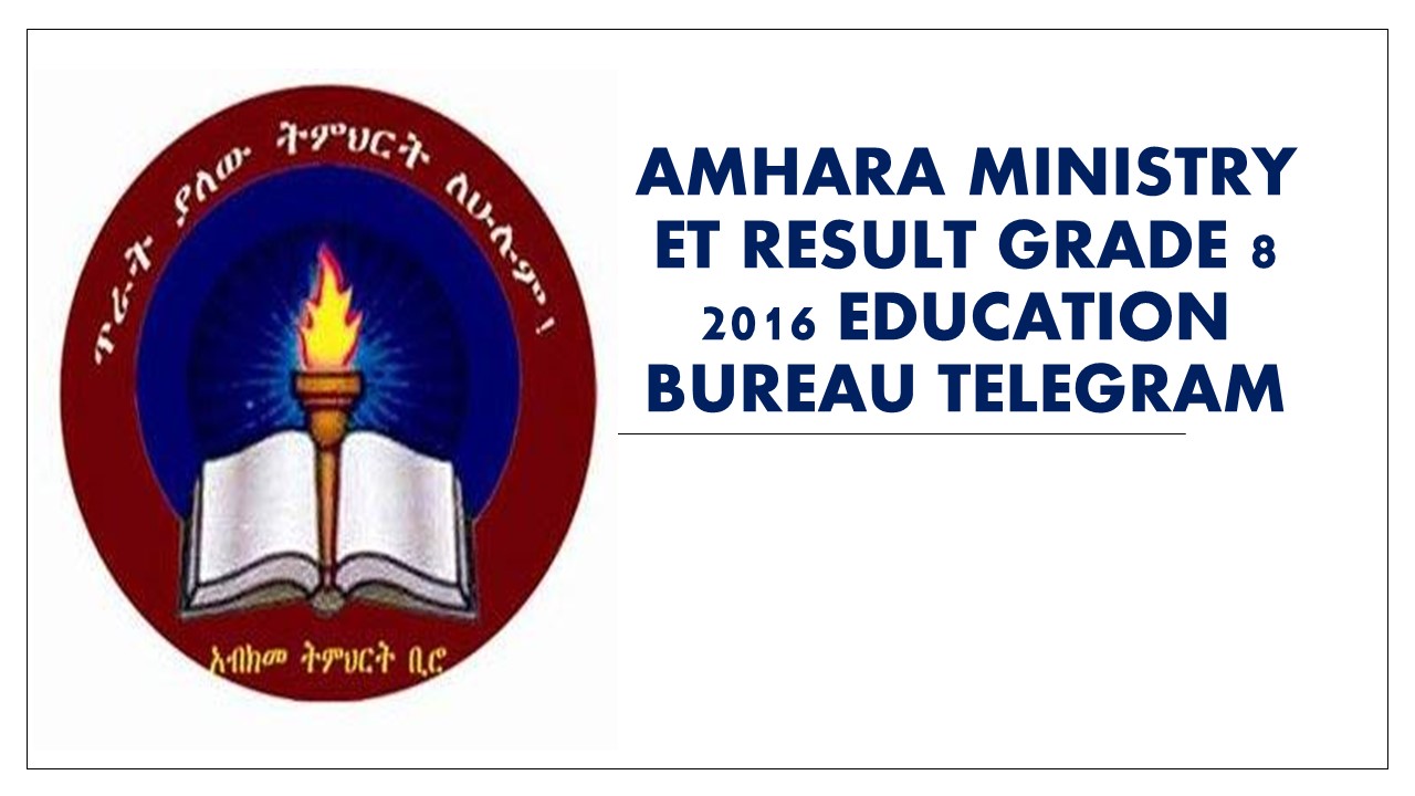 Amhara Ministry ET Result Grade 8 2016-2024 amhara education bureau ...