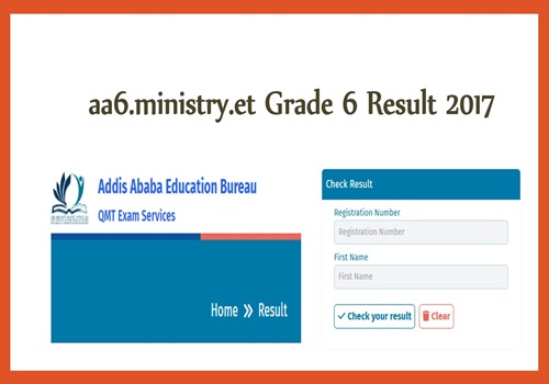 aa6.ministry.et Grade 6 Result 2017/ 2025 Grade 6 Ministry Exam 2025 Result
