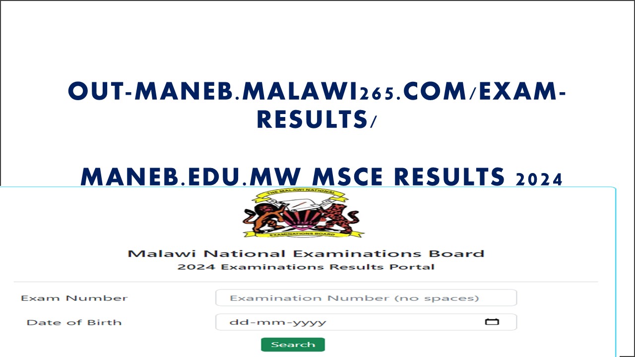 OUT-maneb.malawi265.com maneb.edu.mw MSCE Results 2024 Malawi Results