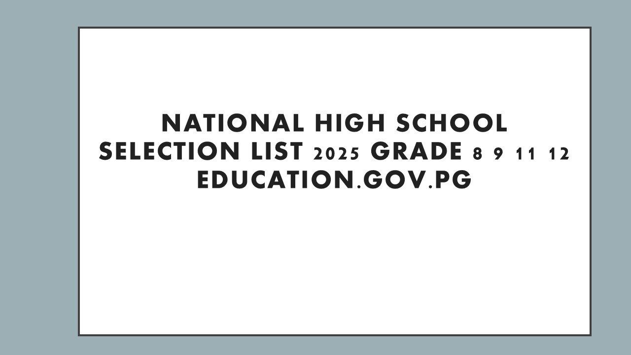 National High School Selection List 2025 Grade 8 9 11 12 education.gov.pg