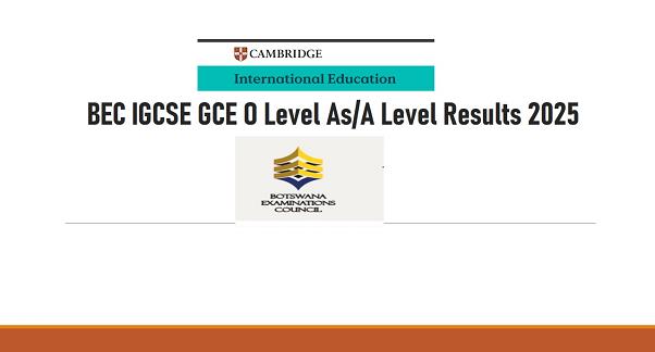 BEC IGCSE GCE O Level As/A Level Results 2025 & Registration Botswana