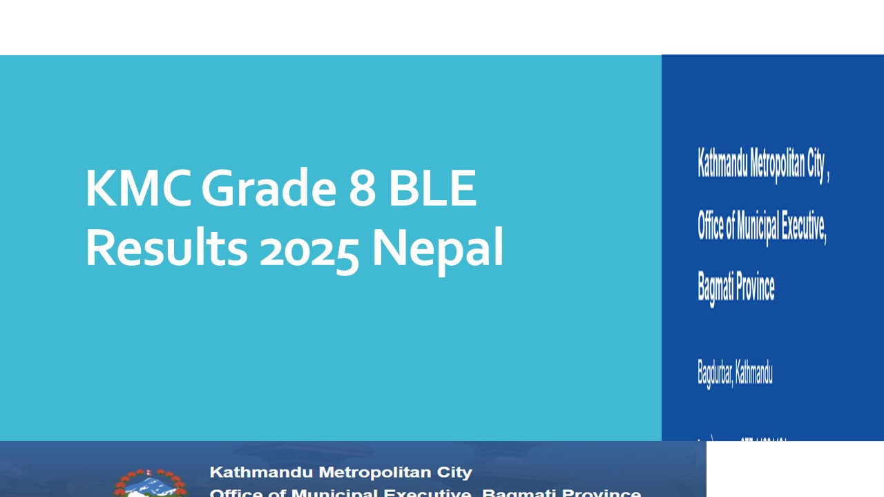 KMC Grade 8 BLE Results 2025 Nepal | नेपाल कक्षा ८ को नतिजा २०२५ / 2082