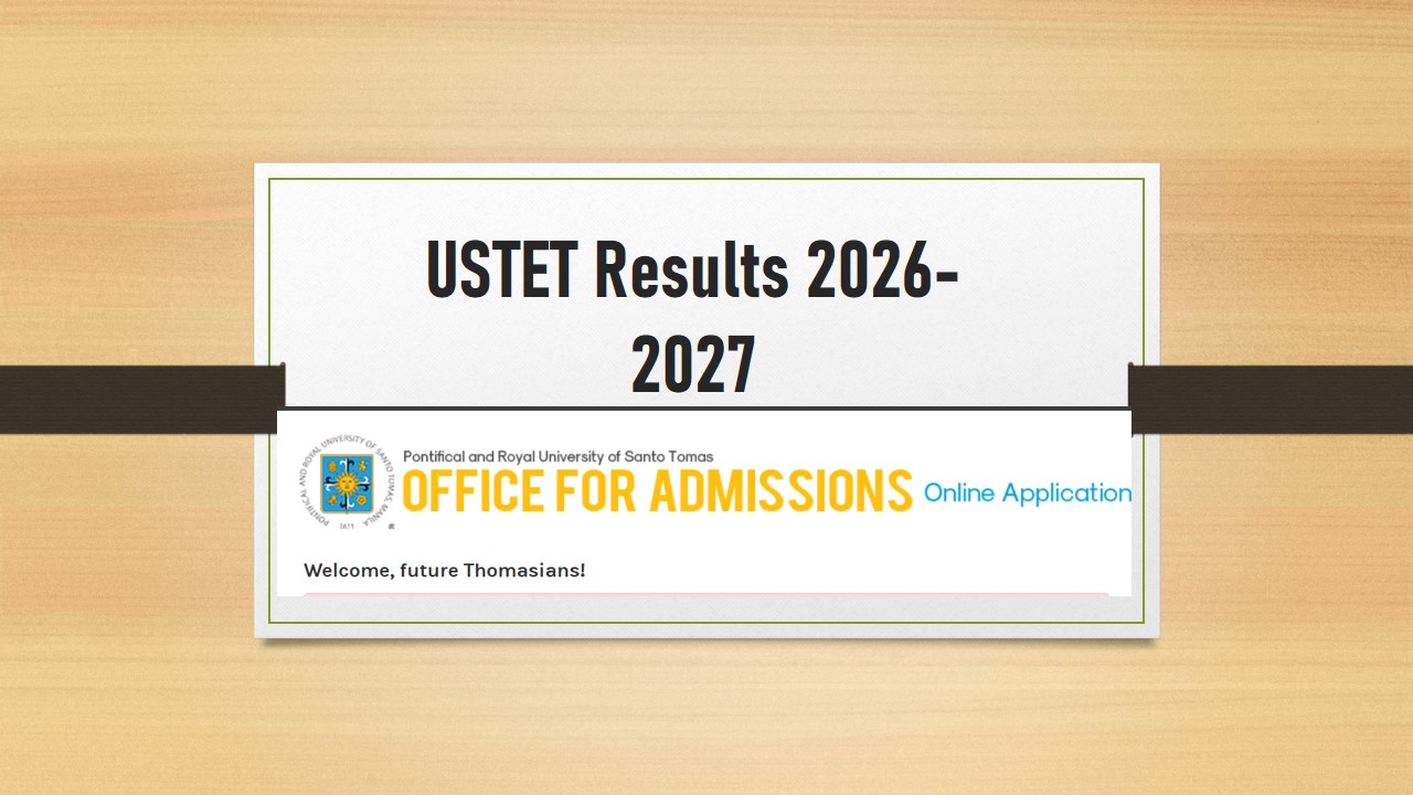 Out, USTET Results 2026-2027 ustet.ust.edu.ph UST Entrance Exam Passers