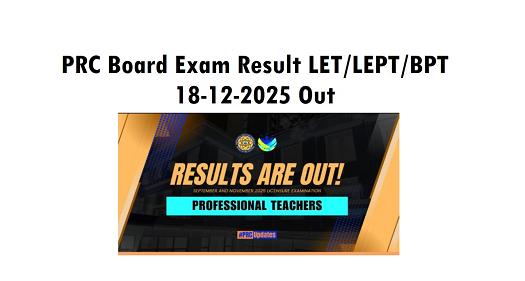 PRC Board Exam Result LET/LEPT/BPT Released On 18 December 2025