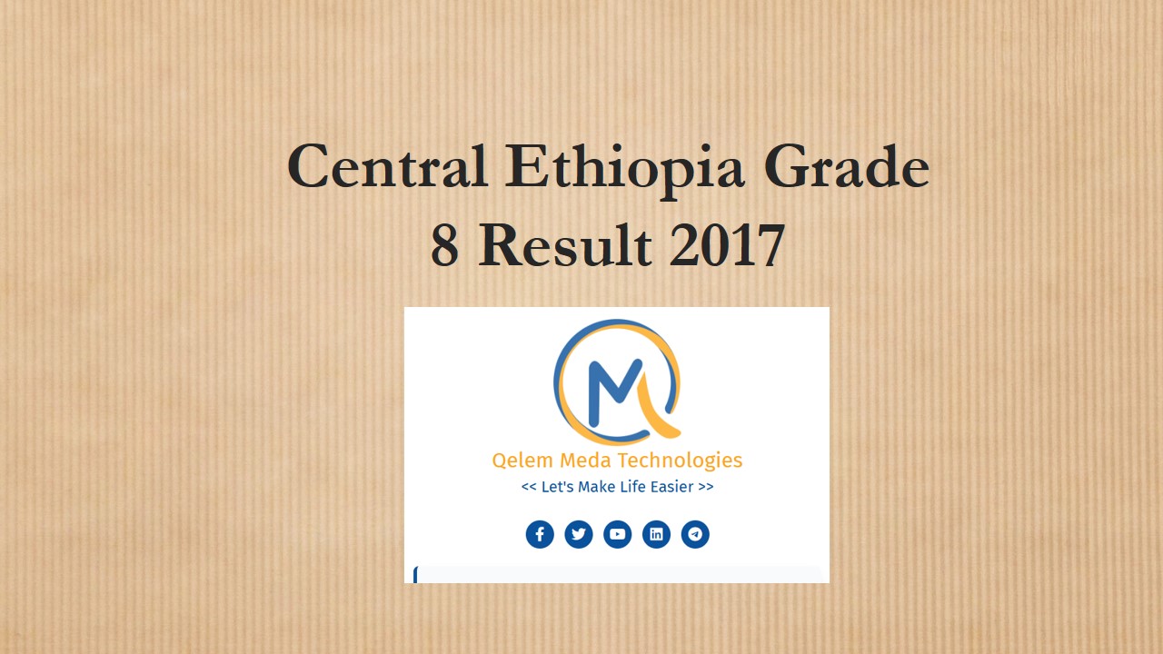 Released-Central Ethiopia Grade 8 Result 2017 Link Ethiopia ce.ministry ...