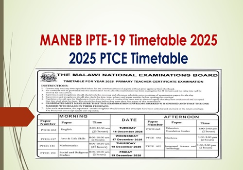 OUT-MANEB IPTE 19 Timetable 2025 maneb.edu.mw PTCE 2025 Timetable