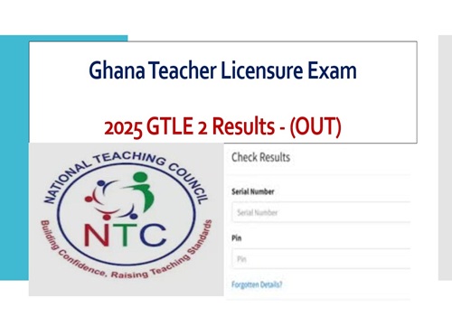 OUT-Ghana Teacher Licensure Exam (GTLE) Result 2025 www.ntc.gov.gh ...